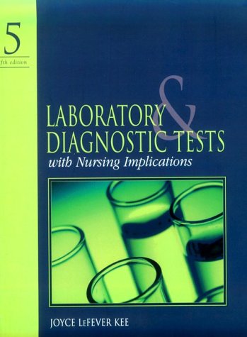 Laboratory and Diagnostic Tests with Nursing Implications (5th Edition ...