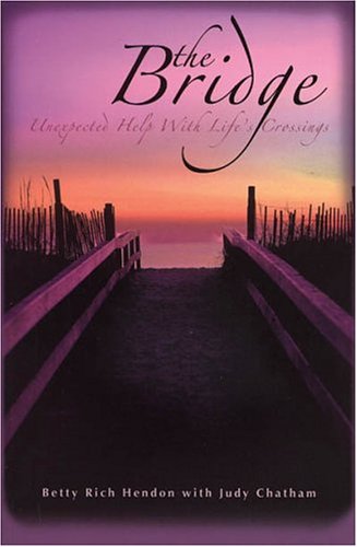 Buy The Bridge: Unexpected Help With Life's Crossings Book Online at ...