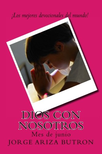 Dios con nosotros: Los mejores devocionales del mundo! by Ariza Butron ...