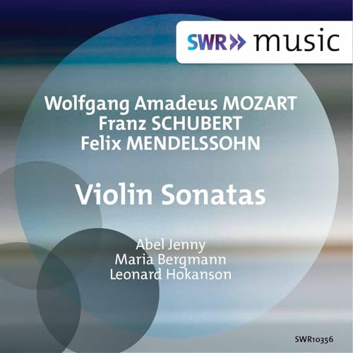 Play Mozart, Schubert & Mendelssohn: Violin Sonatas by Jenny Abel, Maria Bergmann & Leonard ...