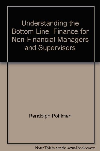 Understanding the Bottom Line: Finance for Non-Financial Managers and ...