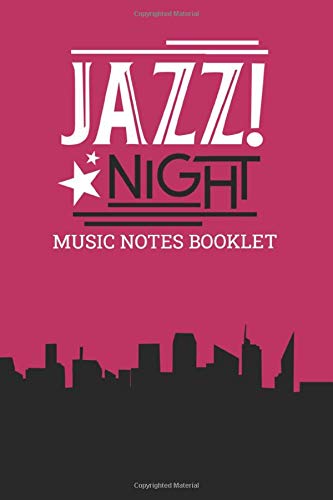 JAZZ NIGHT Music Notes Booklet: 6x9 note lines notebook for all who ...