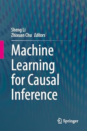 Machine Learning for Causal Inference: Amazon.co.uk: Li, Sheng, Chu ...
