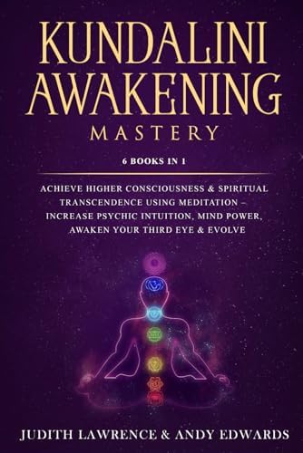Amazon.com: Kundalini Awakening Mastery: 6 Books In 1: Achieve Higher ...
