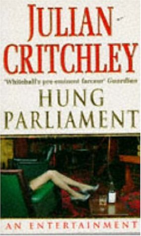 Hung Parliament : Critchley, Julian: Amazon.co.uk: Books