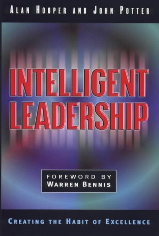 Intelligent Leadership: Creating the Habit of Excellence: Alan Hooper ...