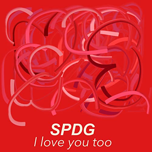 Play I love you too by SPDG on Amazon Music Unlimited