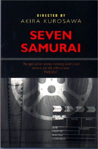 Seven Samurai: The Ultimate Film Guide: Stafford, Roy, Kurosawa, Akira ...