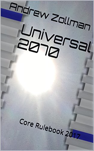 Universal 2070: Core Rulebook 2017 (Universal Renegades Game) eBook ...