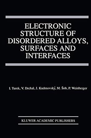Amazon | Electronic Structure of Disordered Alloys, Surfaces and Interfaces | Turek, Ilja ...
