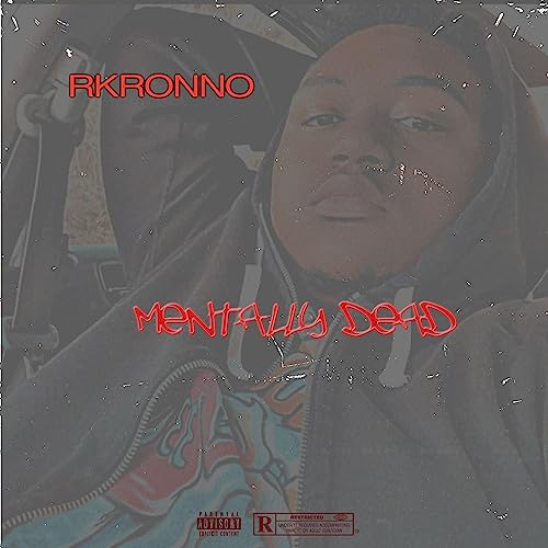 Play Mentally Dead by RK Ronno on Amazon Music Unlimited