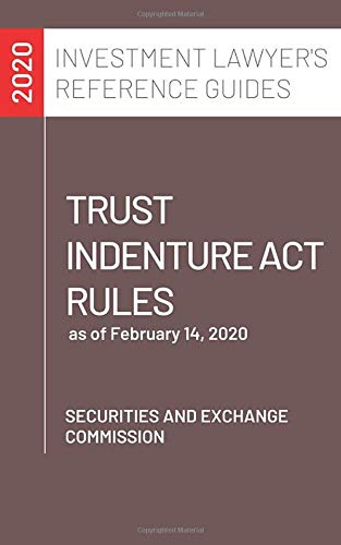 Trust Indenture Act Rules: as of February 14, 2020: Securities and ...