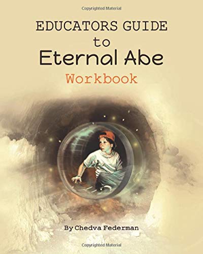 Educators Guide to Eternal Abe Workbook: Federman Mrs., Chedva ...