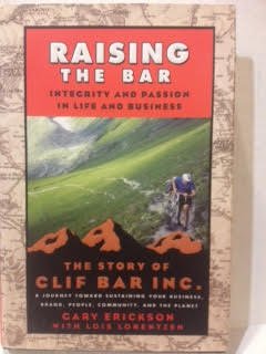 Raising the Bar: Integrity and Passion in Life and Business: The Story ...