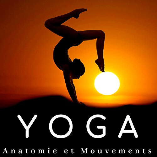 Play Yoga Anatomie et Mouvements - Yoga CD by Yoga Wheel on Amazon Music