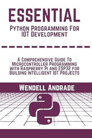 Amazon.com: Essential Python Programming For IOT Development: Mastering ...