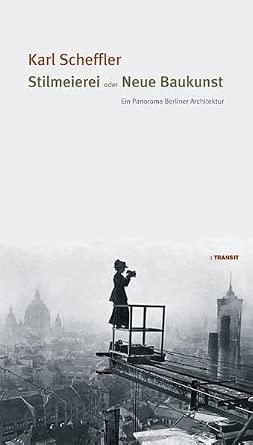 Stilmeierei oder Neue Baukunst: Ein Panorama Berliner Architektur ...