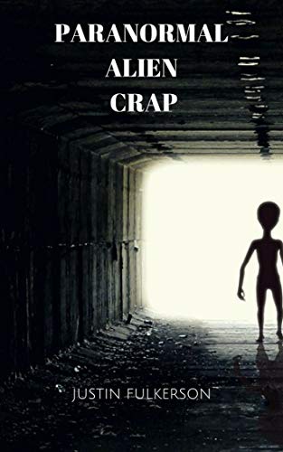 Paranormal Alien Crap eBook : Fulkerson, Justin: Amazon.ca: Books