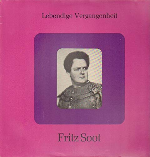 Fritz Soot (1878-1965) - Lebendige Vergangenheit () - Singt opera arias ...
