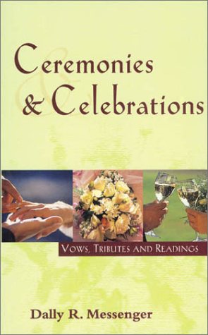 Ceremonies and Celebrations: Vows, Tributes and Readings: Messenger ...