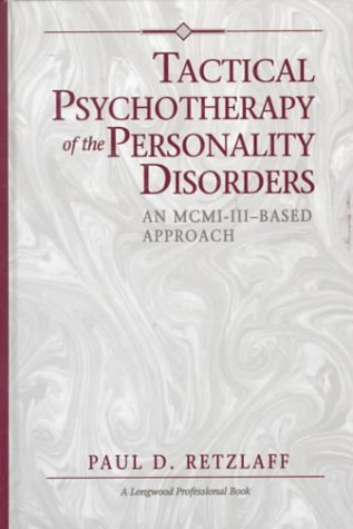 Tactical Psychotherapy of the Personality Disorders: An MCMI-III Based ...