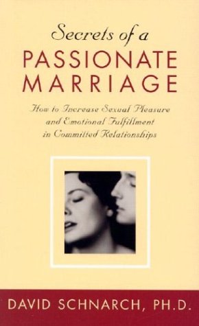 Secrets of a Passionate Marriage: Schnarch, David: 9781591790785 ...