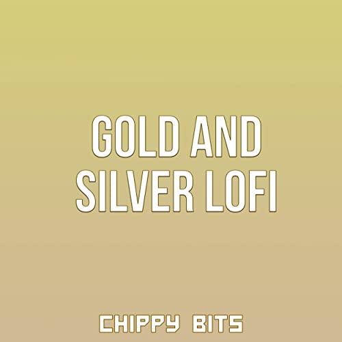 Amazon MusicでChippy BitsのGold and Silver Lofiを再生する