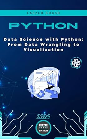 Data Science with Python: From Data Wrangling to Visualization , Bocso ...