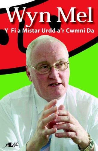 Amazon.com: Wyn Mel - Y Fi a Mr Urdd a'r Cwmni Da: 9781847712042: Wynne ...