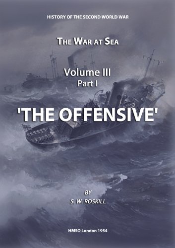 The War at Sea Volume III Part I The Offensive (HMSO Official History ...