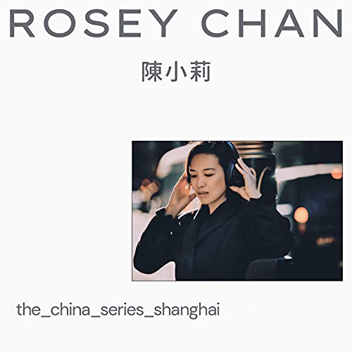 The China Series - Shanghai de Rosey Chan en Amazon Music Unlimited