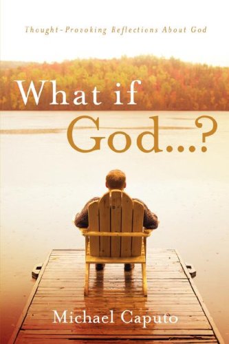 What If God...?: Caputo, Michael: 9781597810685: Amazon.com: Books