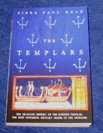 The Templars: The Dramatic History Of The Knights Templar, The Most ...