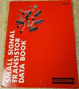 Small Signal Transistor Data Book: Fairchild Camera & Instrument Corp ...
