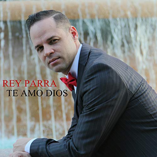 Play Te Amo Dios by Rey Parra on Amazon Music