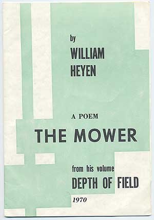 The Mower. A Poem from his volume Depth of Field 1970: HEYEN, William ...