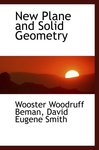 Amazon.com: New Plane and Solid Geometry: 9780554447001: Woodruff Beman ...