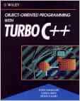 Object–Oriented Programming with Turbo C++® : Weiskamp, Keith, Heiny, Loren, Flamig, Bryan ...
