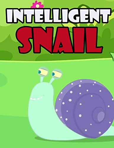 Intelligent snail: Use your brain instead of your muscles eBook : Mason ...
