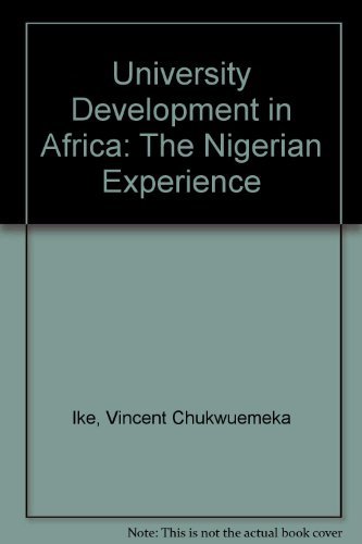 University development in Africa: The Nigerian experience: Ike, Vincent Chukwuemeka ...