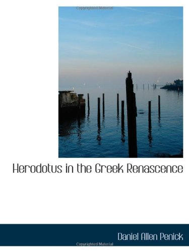 Amazon.com: Herodotus in the Greek Renascence: 9781113352699: Penick ...
