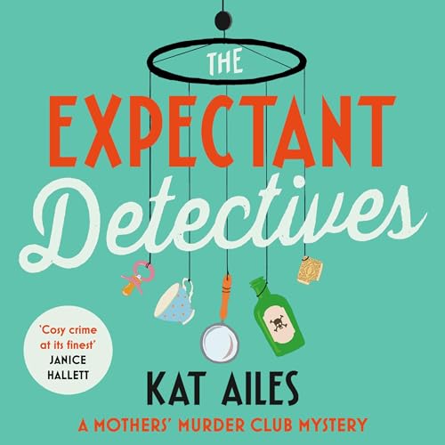 The Expectant Detectives (Audio Download): Kat Ailes, Kitty Kelly ...