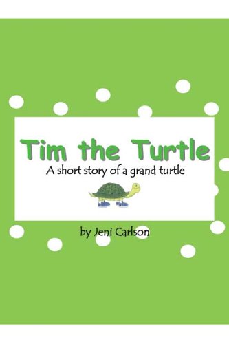 Amazon.com: Tim the Turtle: A Short Story of a Grand Turtle ...