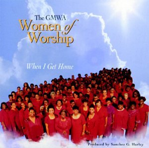Gmwa Women of Worship - When I Get Home - Amazon.com Music