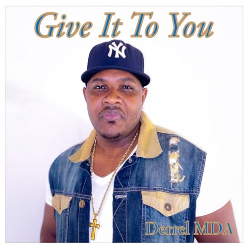 Écouter Give It to You par Derrel MDA sur Amazon Music Unlimited