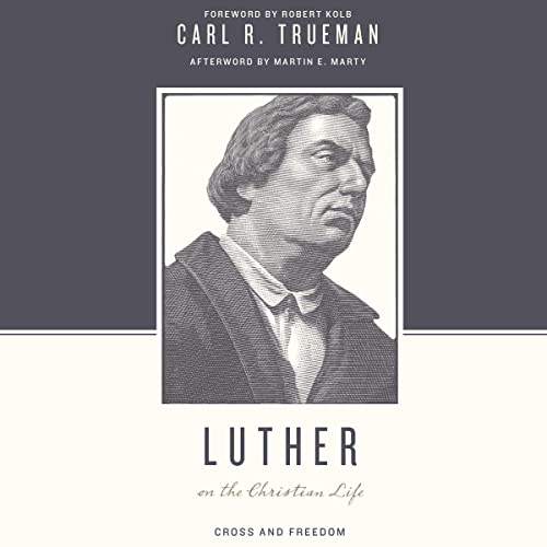 Amazon.com: Luther on the Christian Life: Cross and Freedom (Audible ...