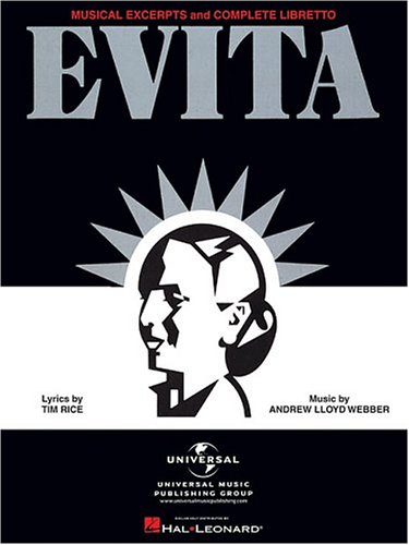 Evita - Musical Excerpts and Complete Libretto: Lloyd Webber, Andrew ...