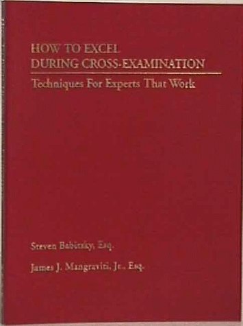 How to Excel During Cross-Examination: Techniques for Experts That Work ...