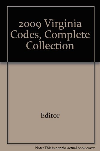 2009 Virginia Codes, Complete Collection: Editor: Amazon.com: Books