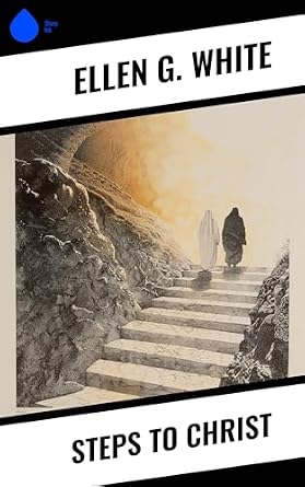 Steps to Christ eBook : White, Ellen G.: Amazon.in: Kindle Store